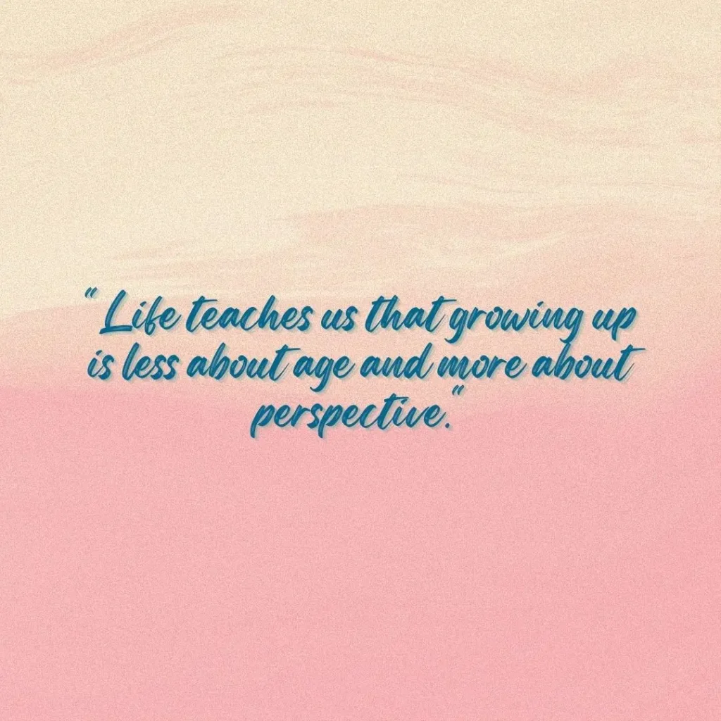 Inspiring Growing Up Quotes That Capture Life’s Journey
