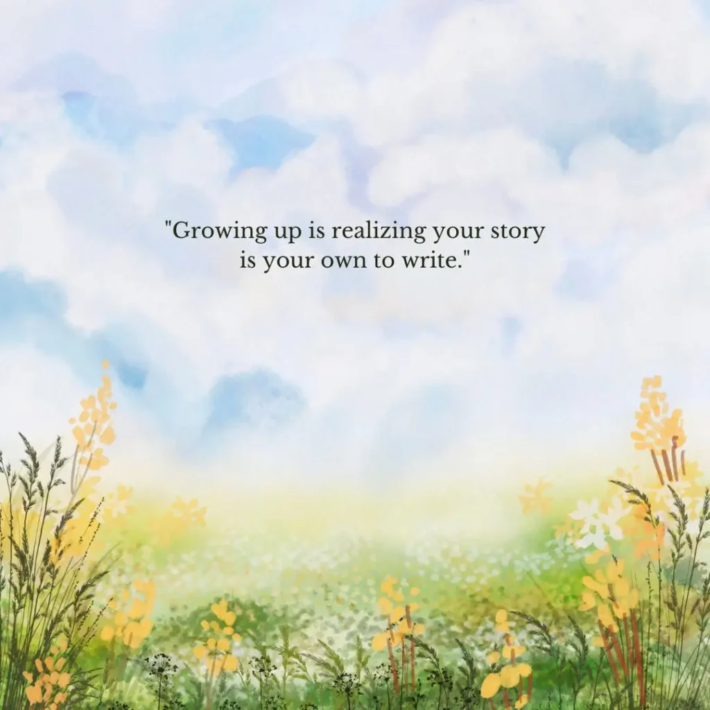 Inspiring Growing Up Quotes That Capture Life’s Journey