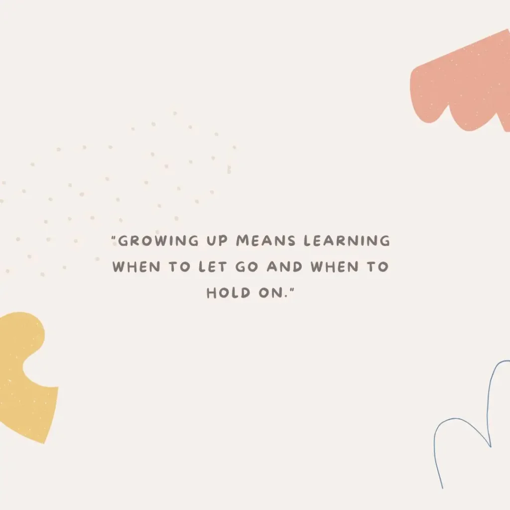 Inspiring Growing Up Quotes That Capture Life’s Journey