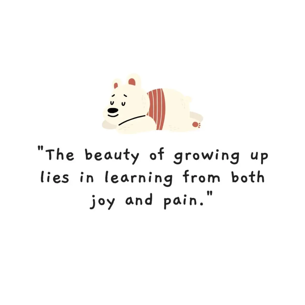 Inspiring Growing Up Quotes That Capture Life’s Journey