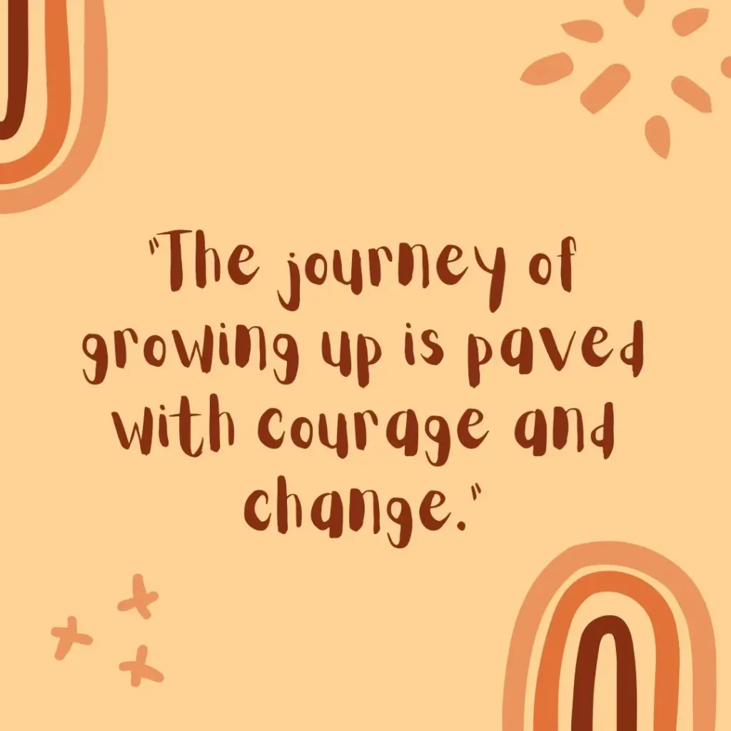 Inspiring Growing Up Quotes That Capture Life’s Journey