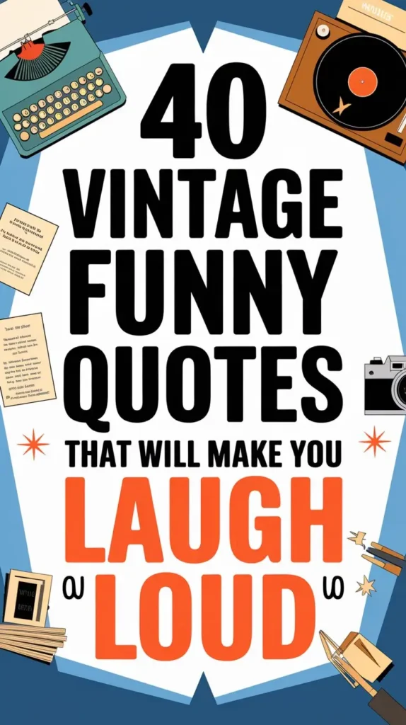 Vintage Funny Quotes That Will Make You Laugh Out Loud