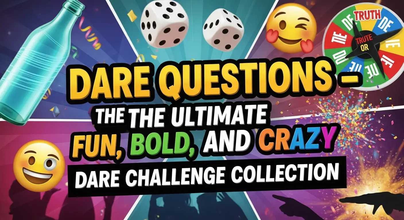 Dare Questions – The Ultimate Fun, Bold, and Crazy Dare Challenge ...